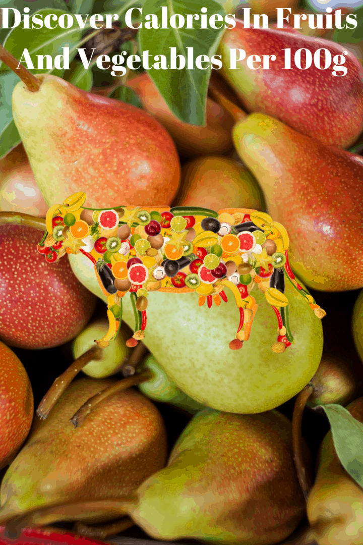 Discover Calories In Fruits And Vegetables Per 100g - Vegetarian Blog ...